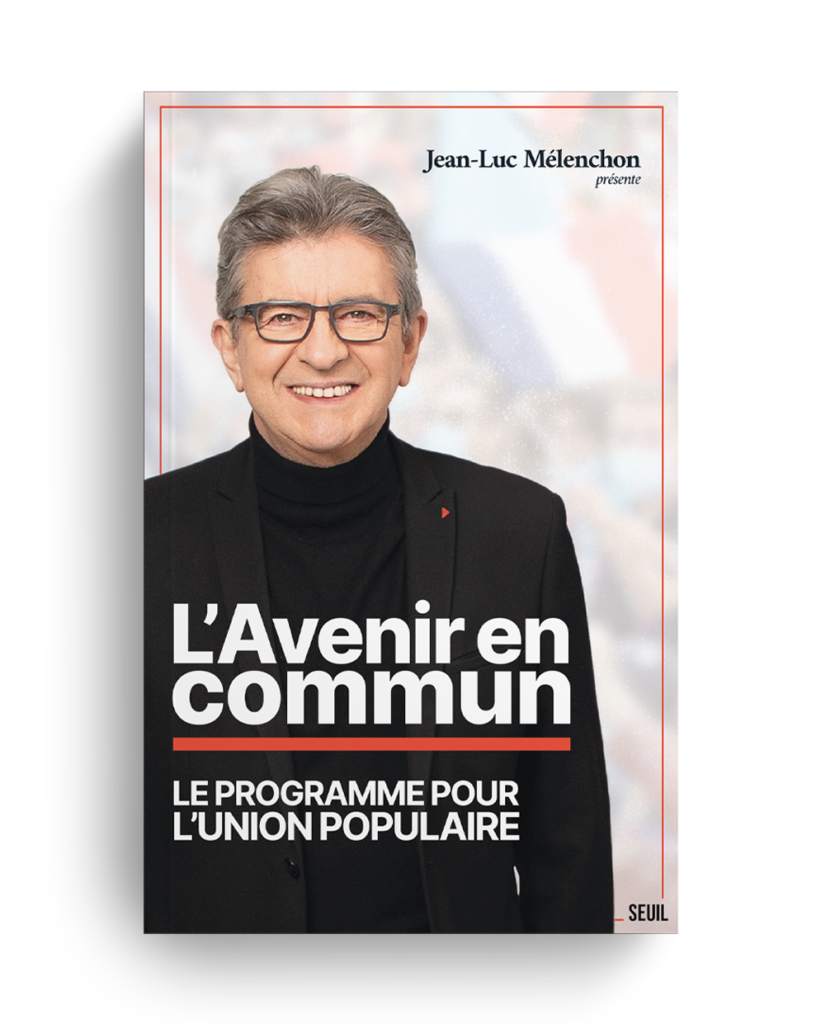 Le programme de Jean-Luc Mélenchon en version courte - Le programme