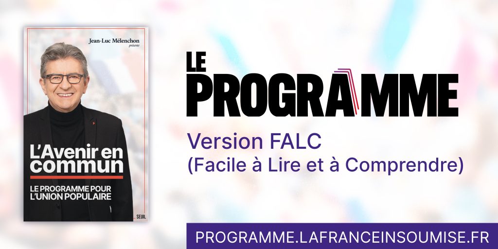 Le programme de Jean-Luc Mélenchon en version FALC - Le programme